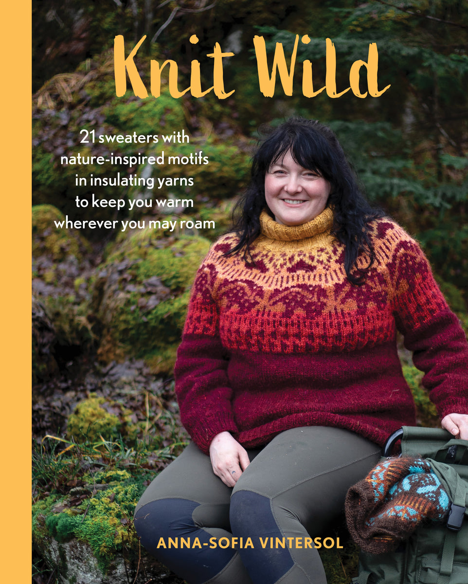 I am publishing a new Book! KNIT WILD – Anna-Sofia Vintersol